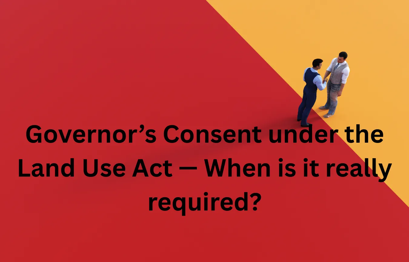 Governor’s Consent under the Land Use Act — When is it really required ...